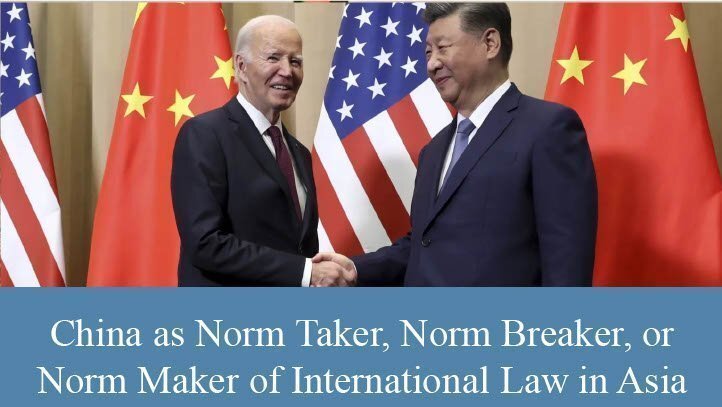 China as Norm Taker, Norm Breaker, or Norm Maker of International Law ...