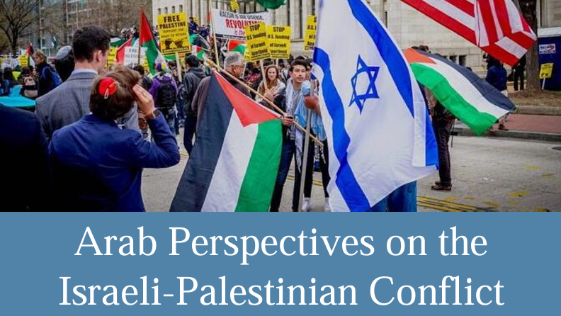 Arab Perspectives on the Israeli-Palestinian Conflict